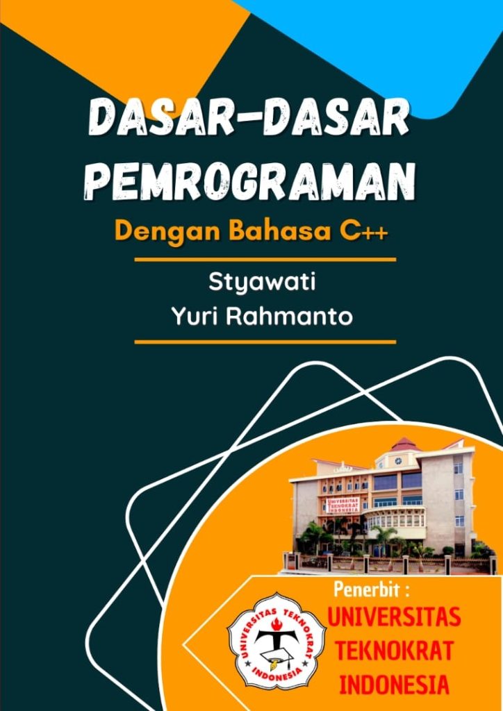 Dasar-Dasar Pemrograman dengan Bahasa C++ - Teknokrat Media & Publishing